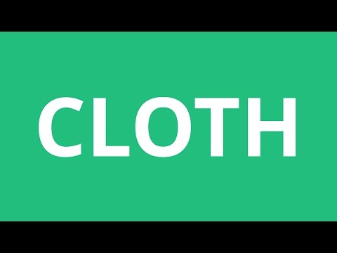 How To Pronounce Cloth - Pronunciation Academy