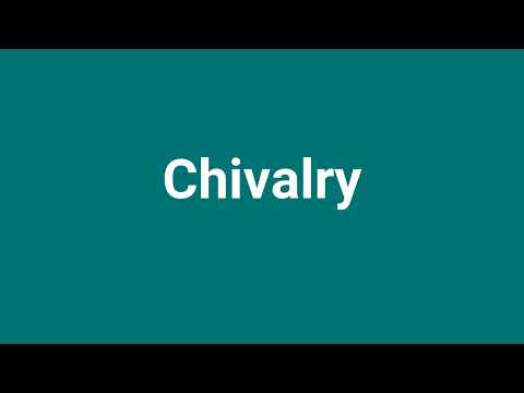'Chivalry' Meaning and Pronunciation
