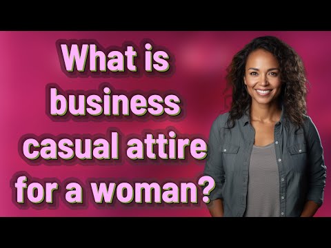 What is business casual attire for a woman?