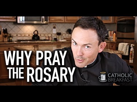 Why Pray the Rosary
