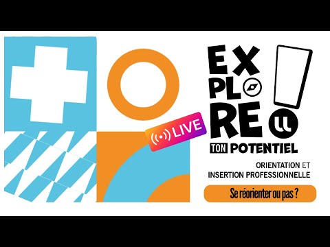 Explore ton potentiel Se réorienter ou pas