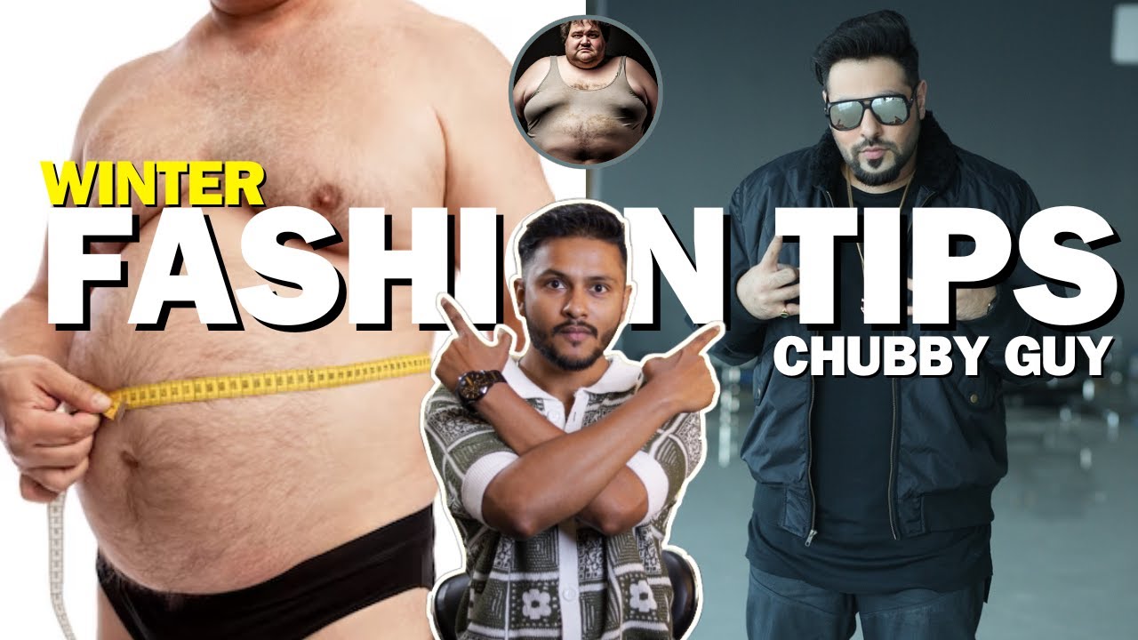 10 WINTER FASHION TIPS FOR CHUBBY GUY | FAT GUY FASHION | Zahid Akhtar