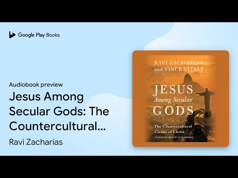 Jesus Among Secular Gods: The Countercultural… by Ravi Zacharias · Audiobook preview