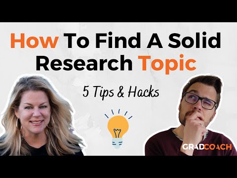 How To Find A Research Topics & Ideas For A Dissertation Or Thesis: 5 Practical Tips & Hacks