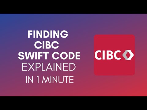 How To Find CIBC Swift Code In 2024?