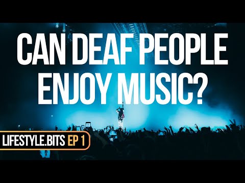 Can Deaf people listen to music?