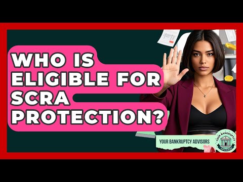 Who Is Eligible For SCRA Protection? - Your Bankruptcy Advisors