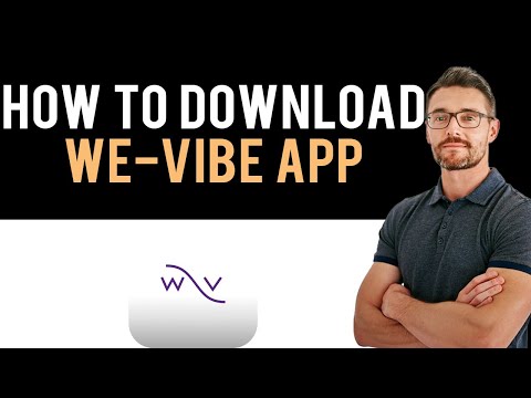 ✅ How To Download and Install We-Vibe App (Full Guide)