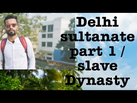 Delhi sultanate part 1 / slave Dynasty 1206 ad to 1290 ad / By shahid Hilal/