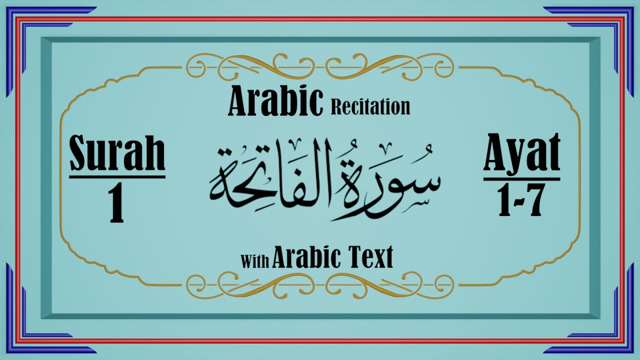 Surah Al Fatiha Ayat 1 7 Arabic Recitation with Text