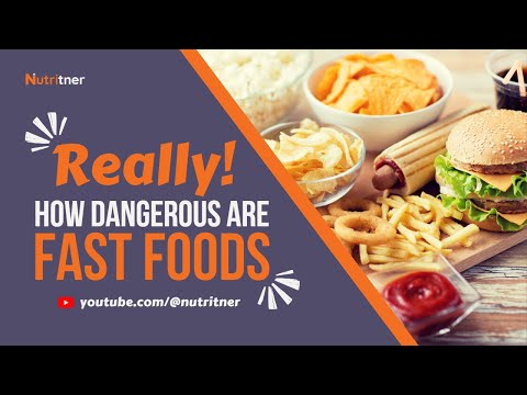 How Dangerous Are Processed/Fast Foods: Definition And Hidden Dangers