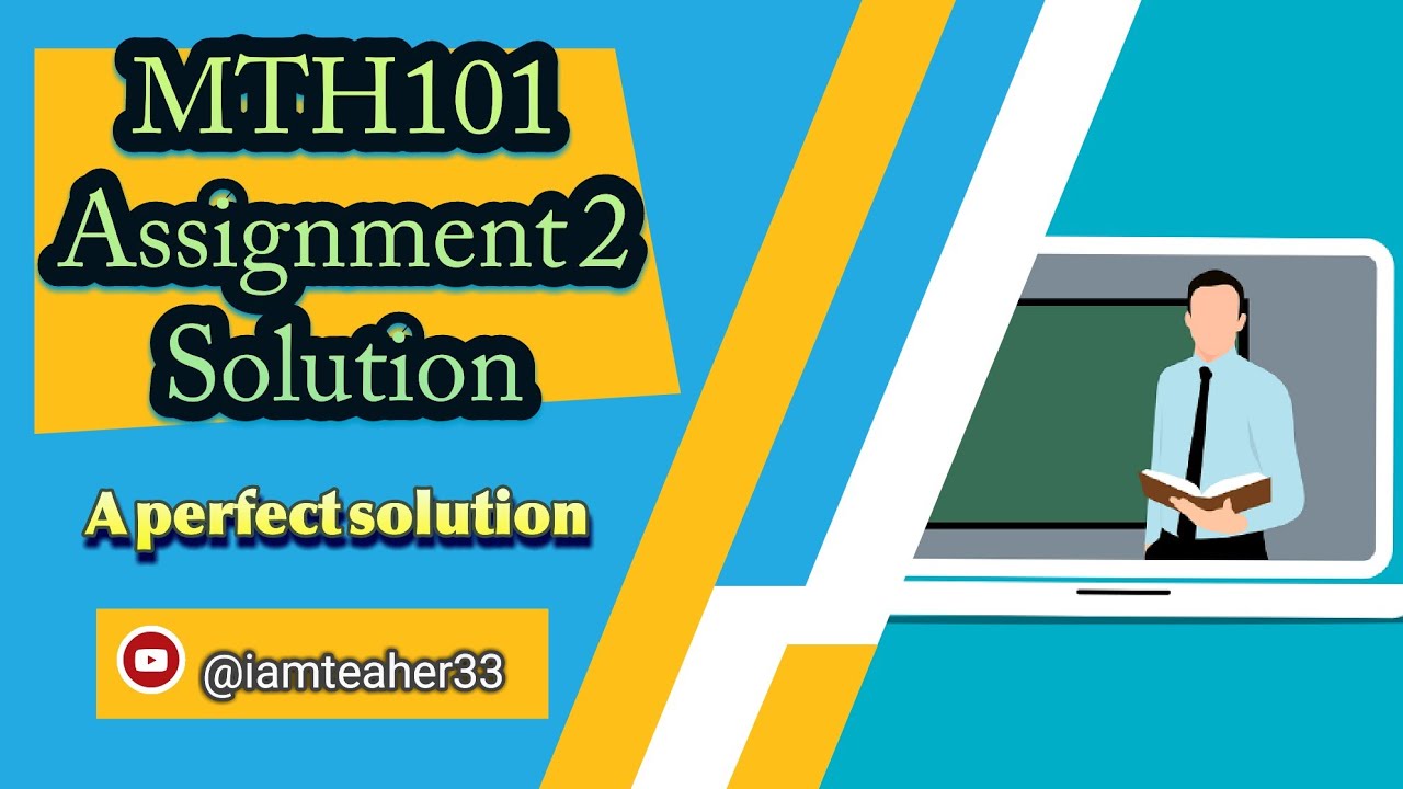 MTH101 ASSIGNMENT 2 | mth101 assignment 2 solution 2022