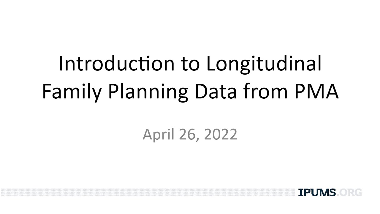 Introduction To New Longitudinal Reproductive Health Data In IPUMS PMA