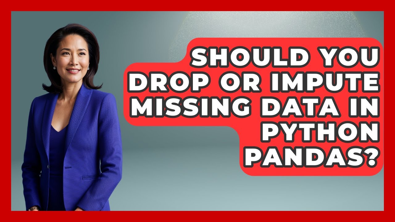 Should You Drop Or Impute Missing Data In Python Pandas? - Python Code School