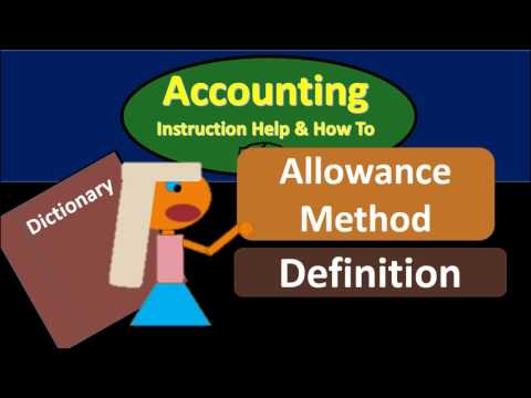 Allowance Method Definition - What is Allowance Method?