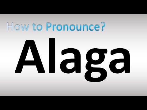How to Pronounce Alaga