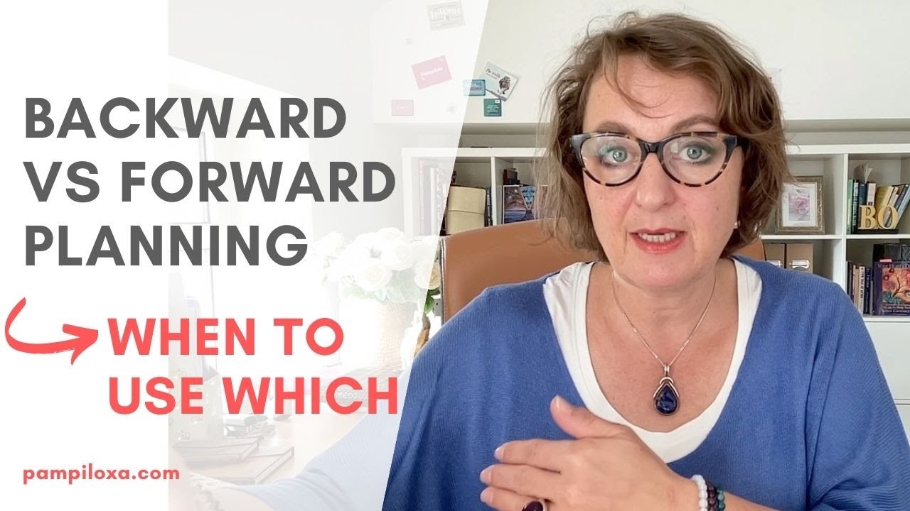 Backward vs Forward Planning - When to Use each Planning Method