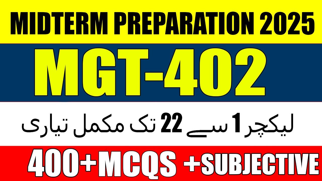 MGT402 Midterm Preparation 2025 | Mgt402 Midterm Solved Mcqs | Mgt402 Midterm Subjective | Vu Expert