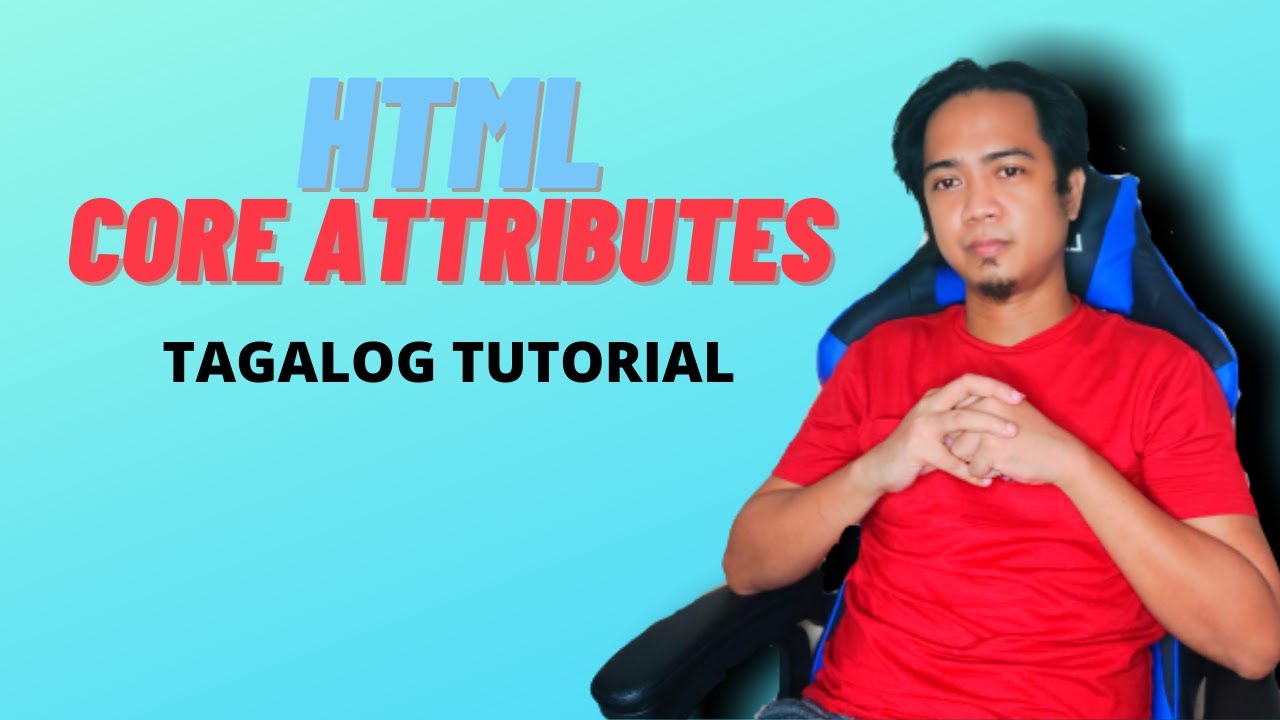 HTML  Core Attributes - TAGALOG Tutorial