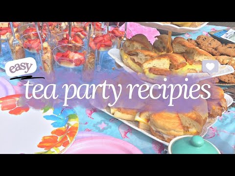 EASY TEA PARTY RECIPE IDEAS | 30 minutes or less
