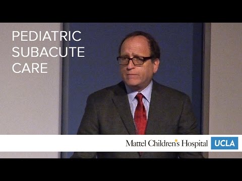 Pediatric Subacute Care - Irwin Weiss, MD | Pediatric Grand Rounds