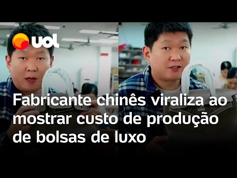 Fabricante chinês viraliza ao comparar suposto custo de produção e preço de venda de bolsas de luxo