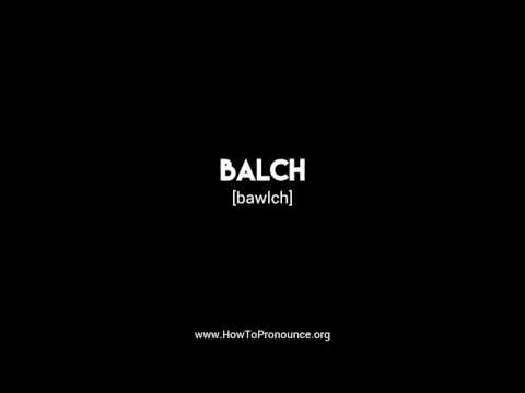 How to Pronounce "balch"