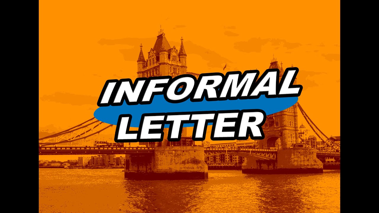 ¿CÓMO ESCRIBIR UNA CARTA INFORMAL EN INGLÉS? INFORMAL LETTER