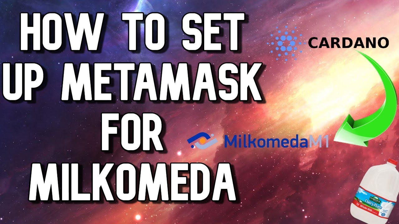 Milkomeda Metamask setup, How to configure metamask for Milkomeda, setting up metamask for milkomeda