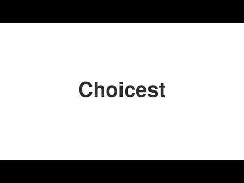 How to Pronounce "Choicest"
