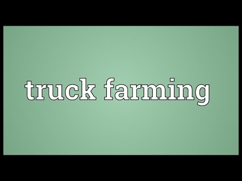 Truck farming Meaning