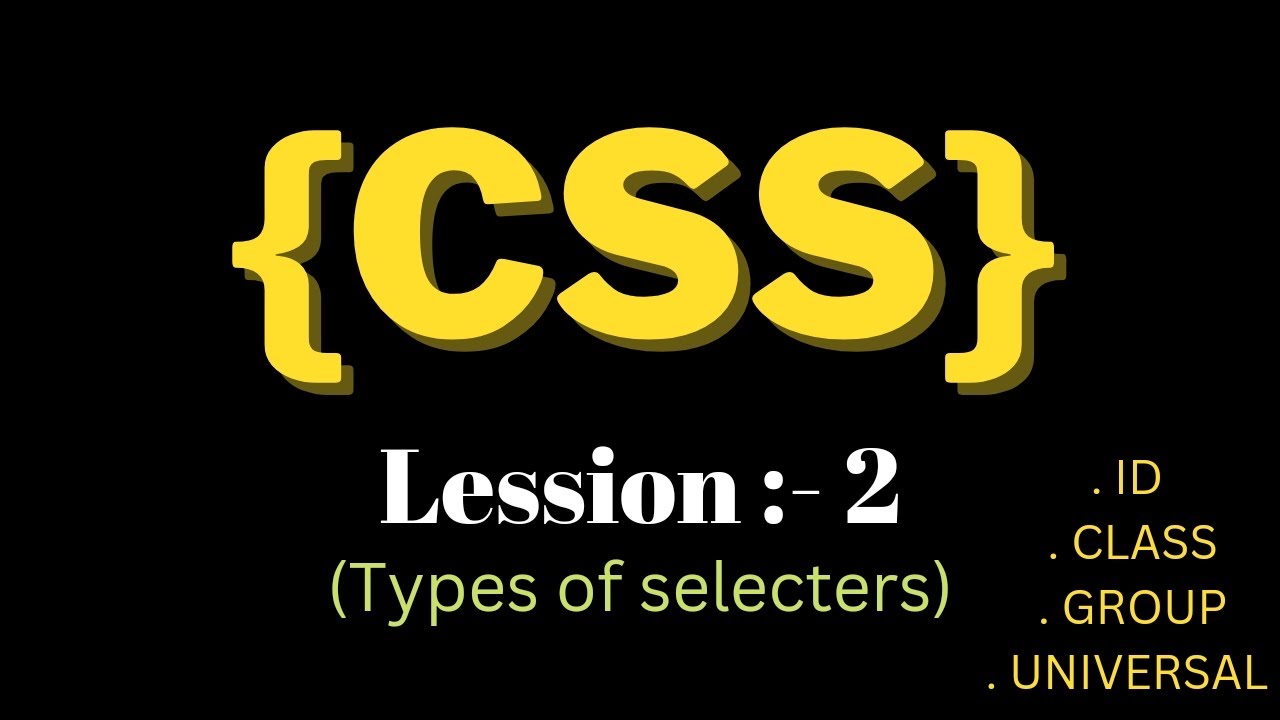 CSS Lession : 2 Types of Selectors | | @coddy6709