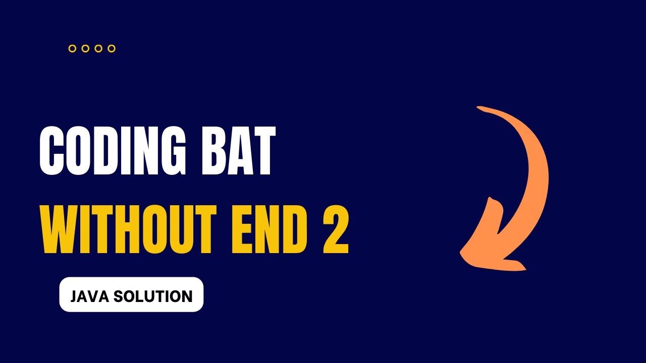 Coding Bat - withoutEnd2 Solution (Java)