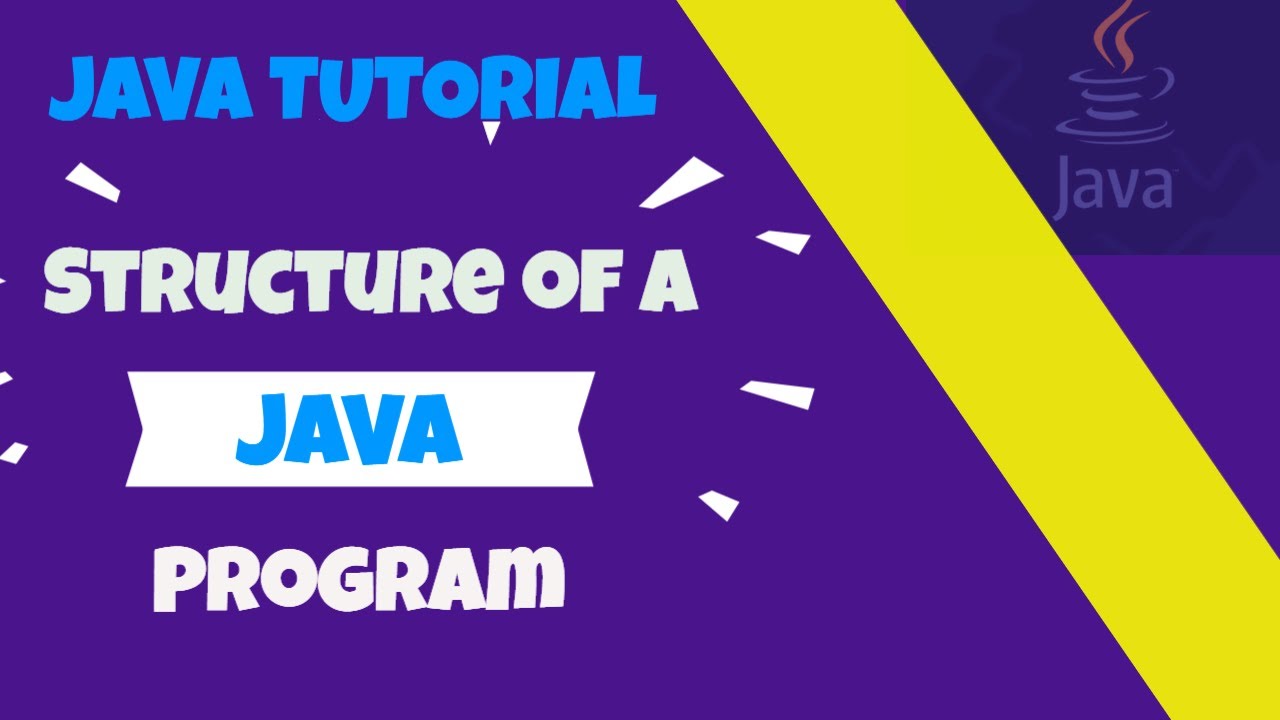 Java - Program Structure | Structure of a Java Program | Basic Structure of Java Program