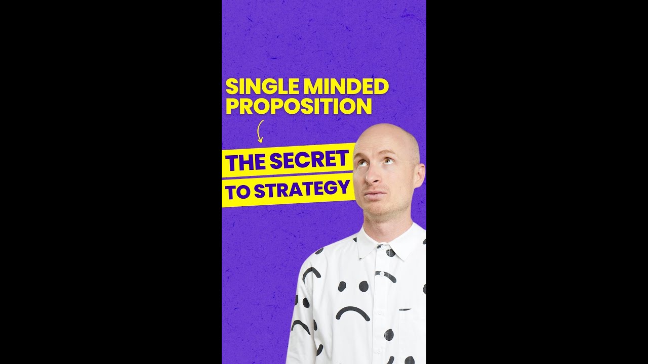 Single Minded Proposition The Secret To Strategy