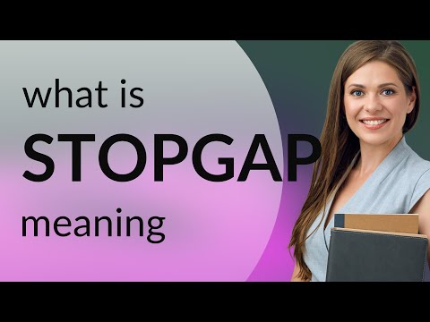 Stopgap • what is STOPGAP meaning