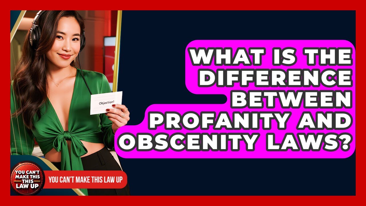 What Is The Difference Between Profanity And Obscenity Laws? - You Cant Make This Law Up