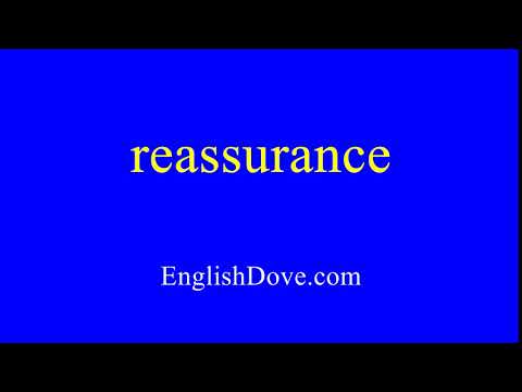 How to pronounce reassurance in American English.
