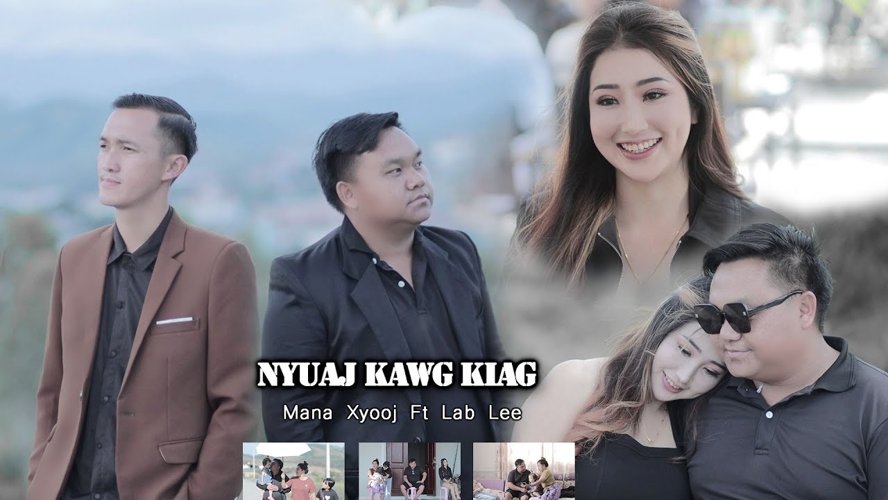 Nyuaj Kawg Kiag By Mana Xyooj ft. Lab Lee