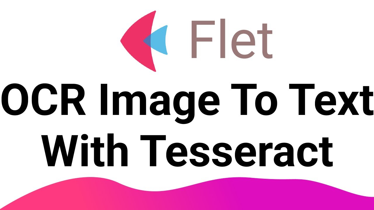 Flet Tutorial - OCR Image To Text With Tesseract