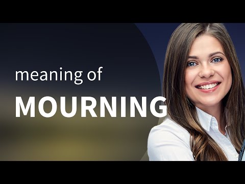 Mourning • MOURNING meaning