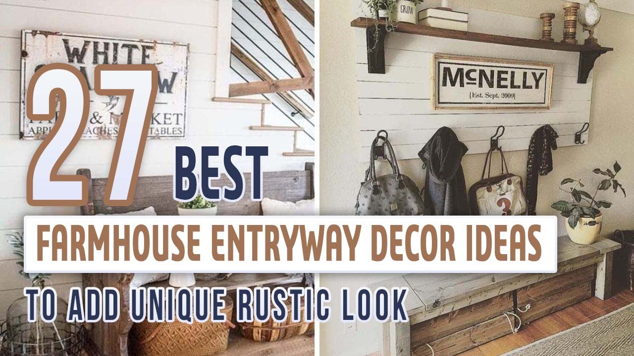 27 Best Farmhouse Entryway Decor Ideas To Add Unique Rustic Look