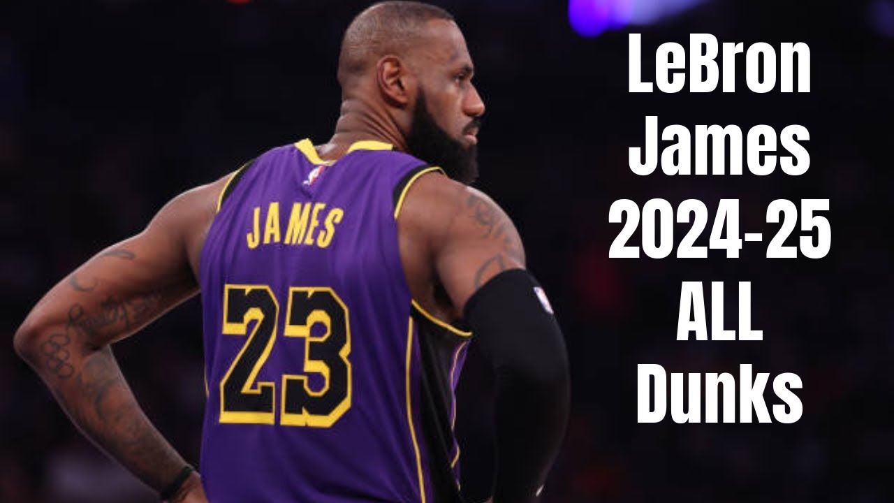 LeBron James 2024-25 All Dunks