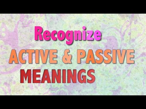 Recognize active and passive meanings