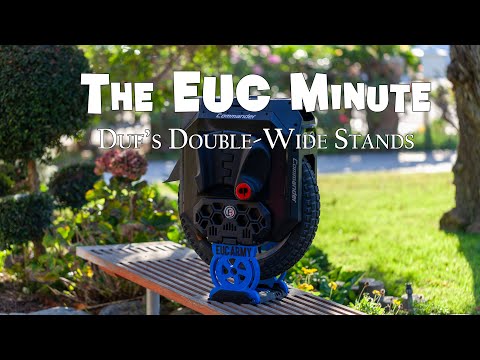 The EUC Minute - Duf's Double-Wide EUC Stands