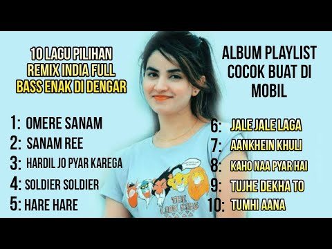 DJ REMIX INDIA PILIHAN_ALBUM PLAYLIST_REMIX FULL BASS