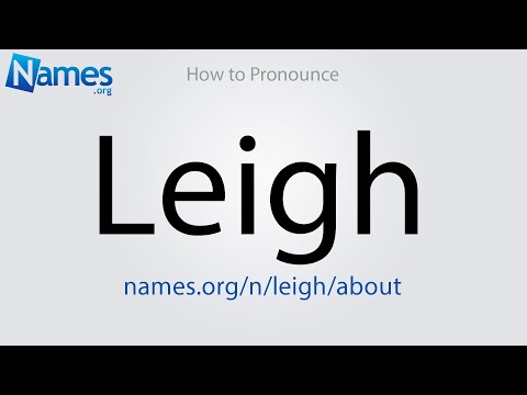 How to Pronounce Leigh