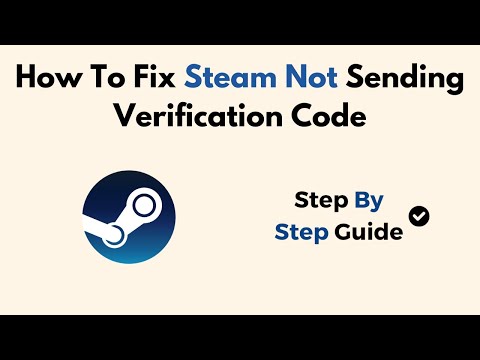 How To Fix Steam Not Sending Verification Code
