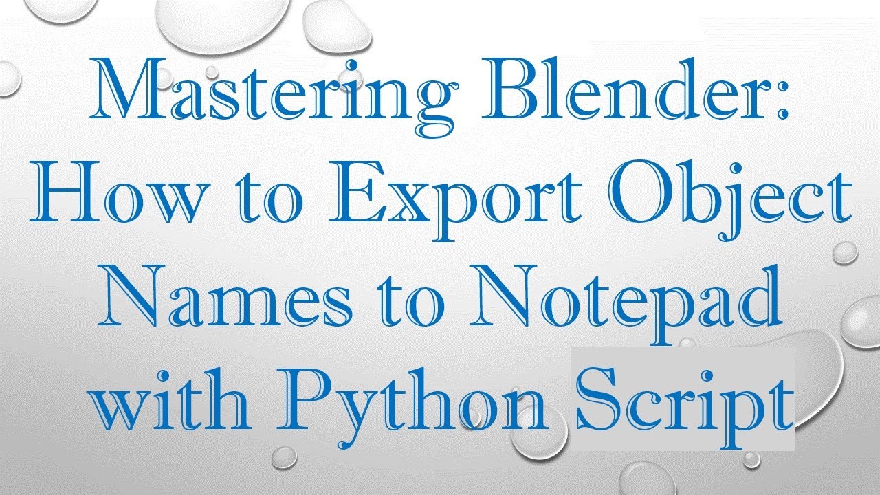 Mastering Blender: How to Export Object Names to Notepad with Python Script
