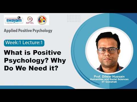 Lec 1:What is positive psychology? Why do we need it?